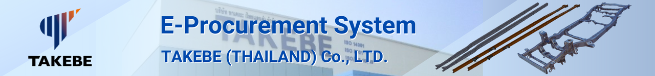Takebe (Thailand) Co., Ltd. : Procurement System