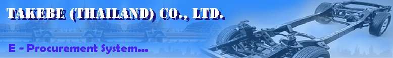 Takebe (Thailand) Co., Ltd. : Procurement System